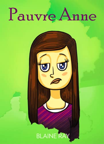 Pauvre Anne (Past & Present Tense Versions/Color/2021) by Baine Ray ...