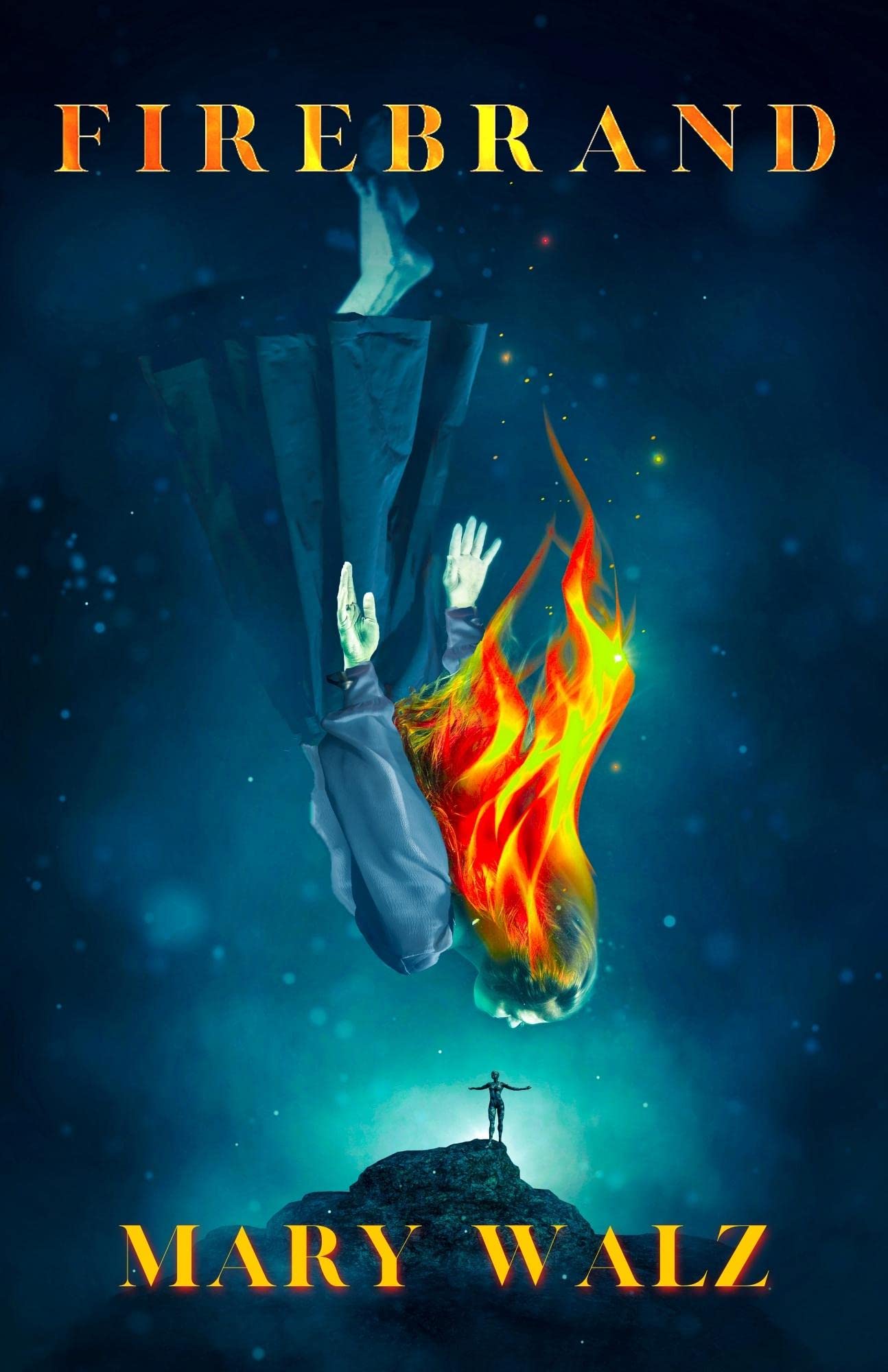 Firebrand (Firebrand Series Book 1) by Mary Walz | Goodreads