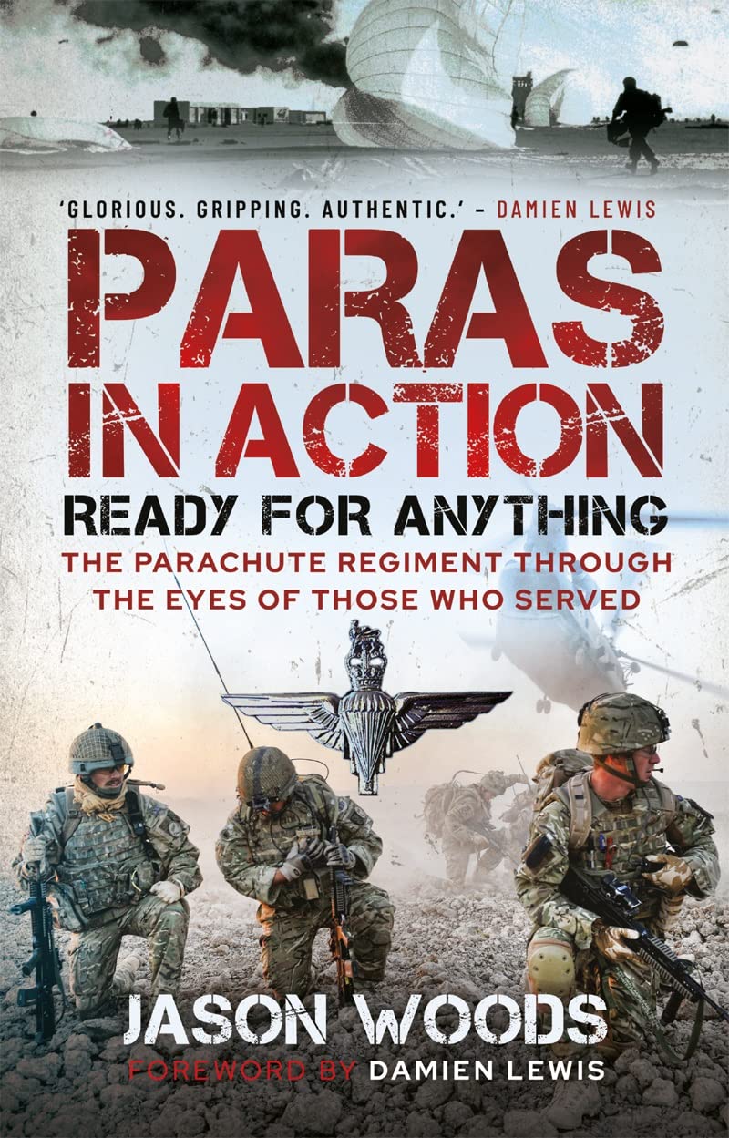 Paras in Action: Ready for Anything—The Parachute Regiment Through the ...