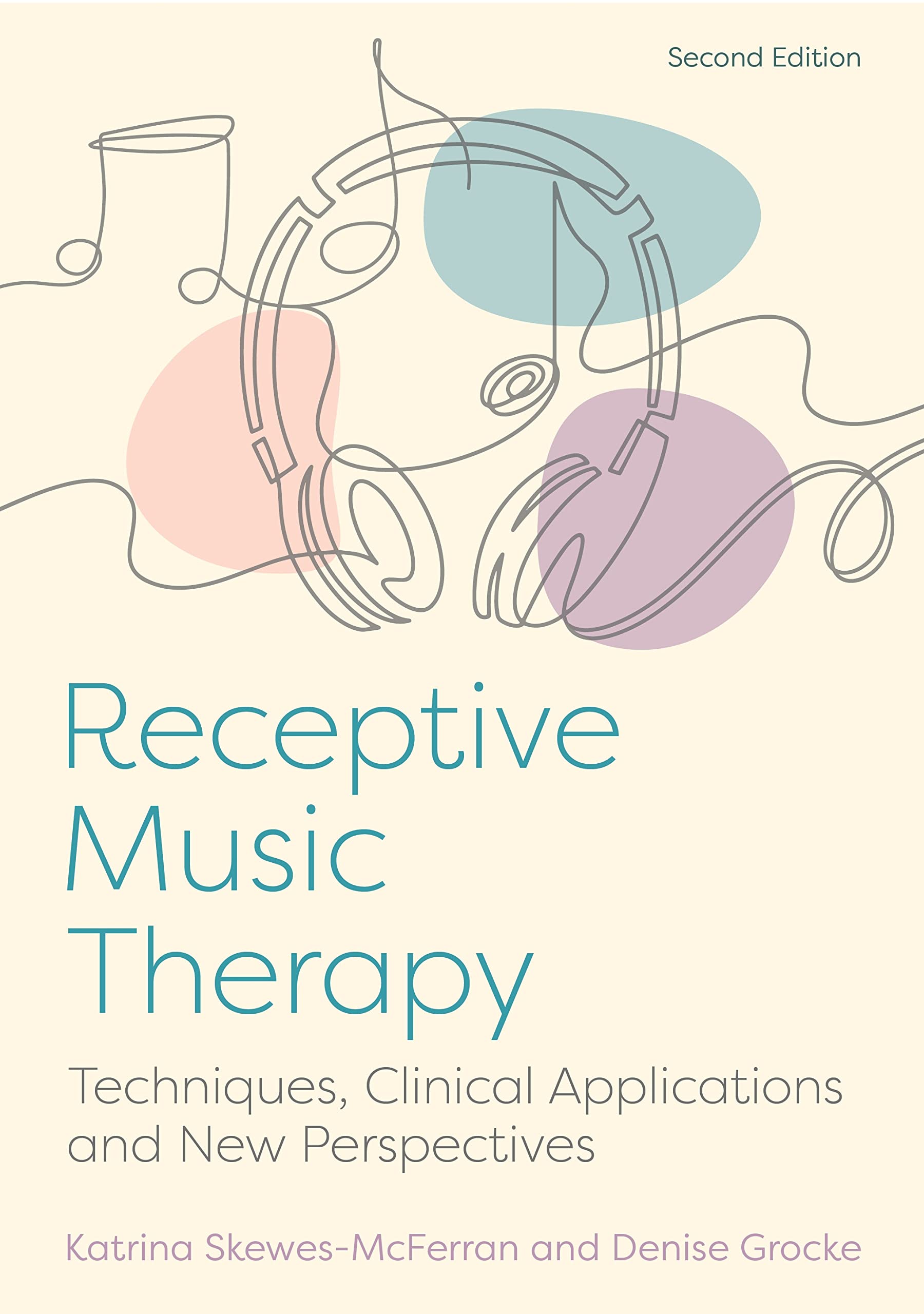 Receptive Music Therapy, 2nd Edition: Techniques, Clinical Applications ...