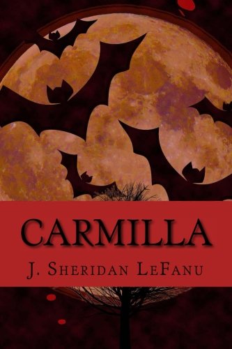 Carmilla by J. Sheridan Le Fanu: Carmilla by J. Sheridan LeFanu by J ...