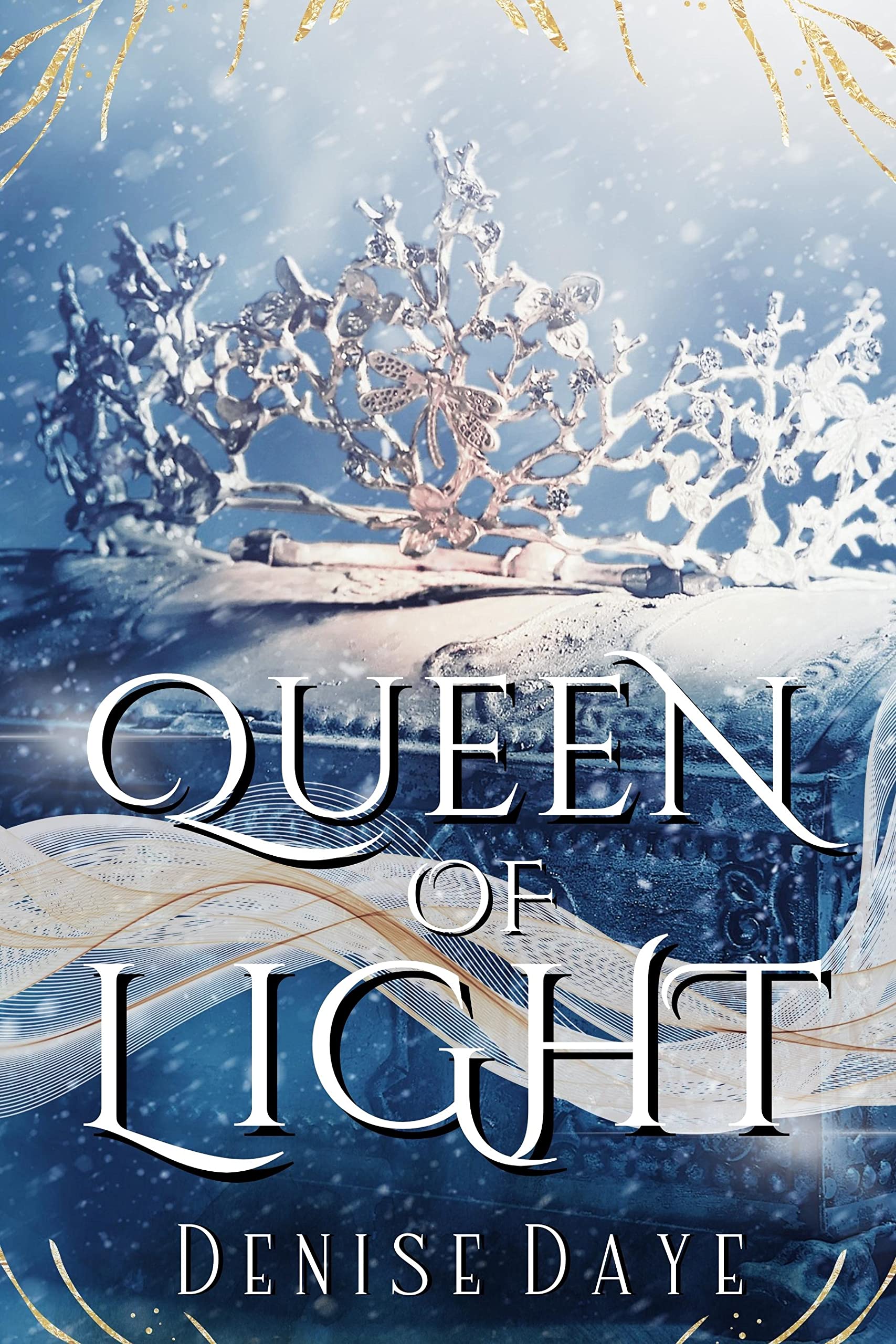 Queen of Light (Romantic Fairy Tales Book 3) by Denise Daye | Goodreads