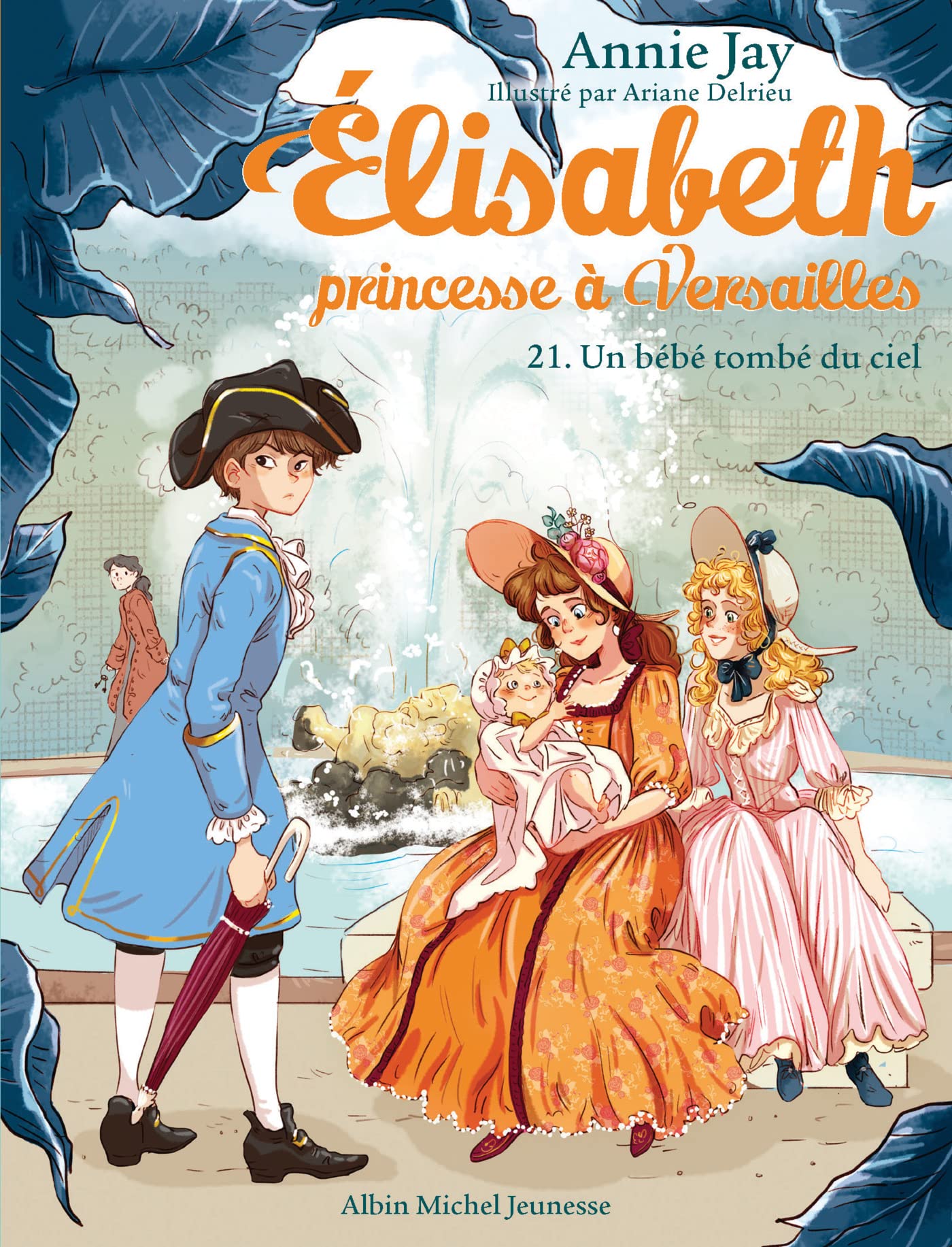 Un bébé tombé du ciel: Elisabeth, princesse à Versailles - tome 21 by Annie Jay | Goodreads