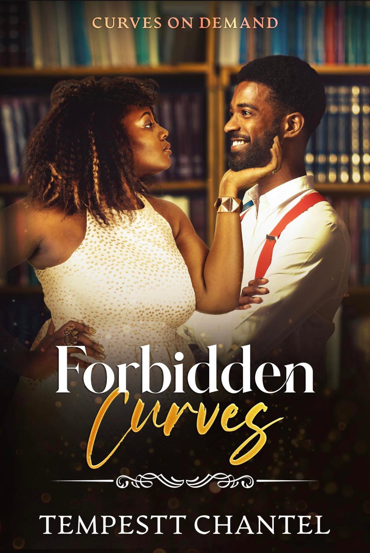 Forbidden Curves (Curves on Demand) by Tempestt Chantel | Goodreads