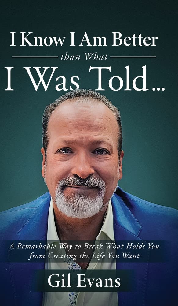 I Know I Am Better than What I Was Told . . .: A Remarkable Way to ...