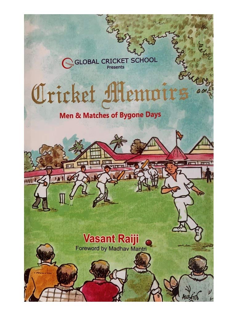 Cricket Memoirs: Men & Matches of Bygone Days by Vasant Raiji | Goodreads