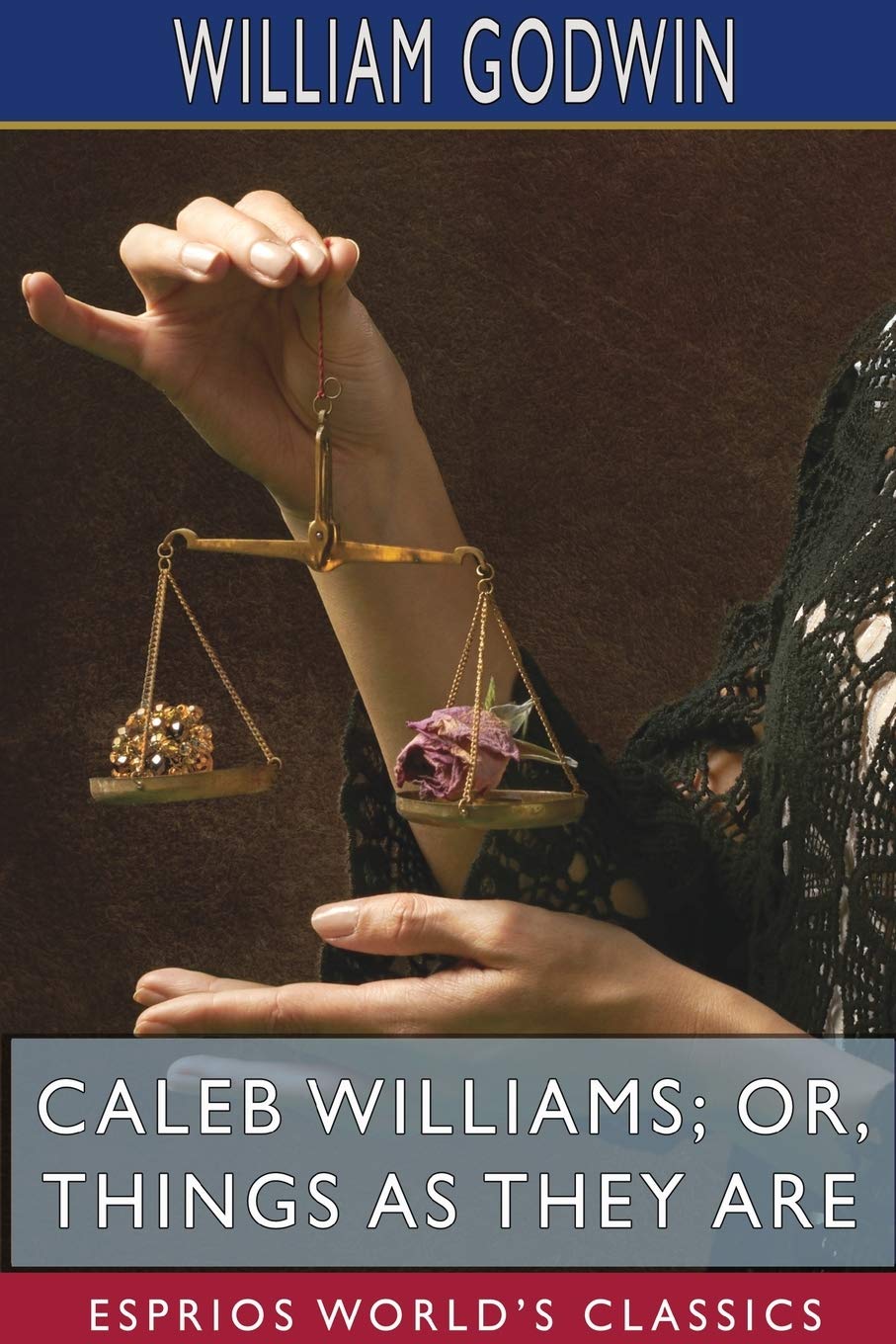Caleb Williams; or, Things as They Are by William Godwin | Goodreads
