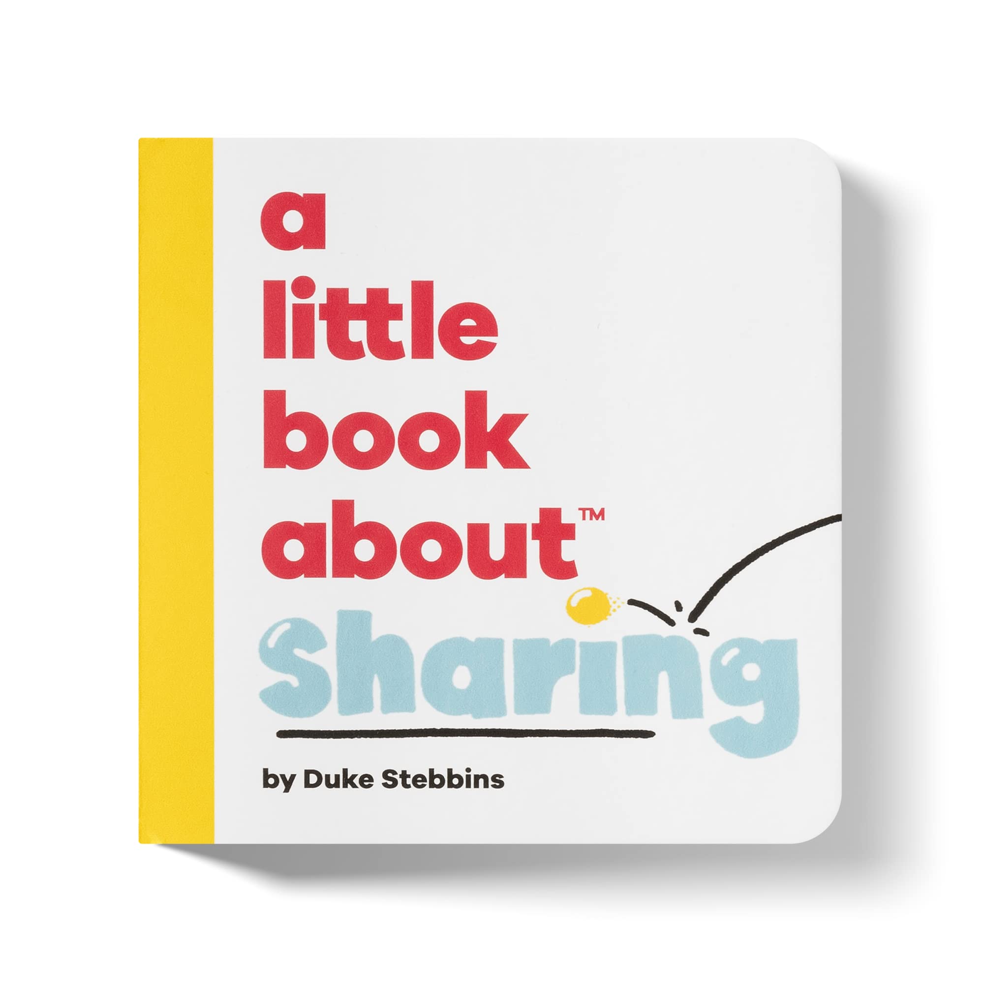 A Little Book About Sharing by Duke Stebbins | Goodreads
