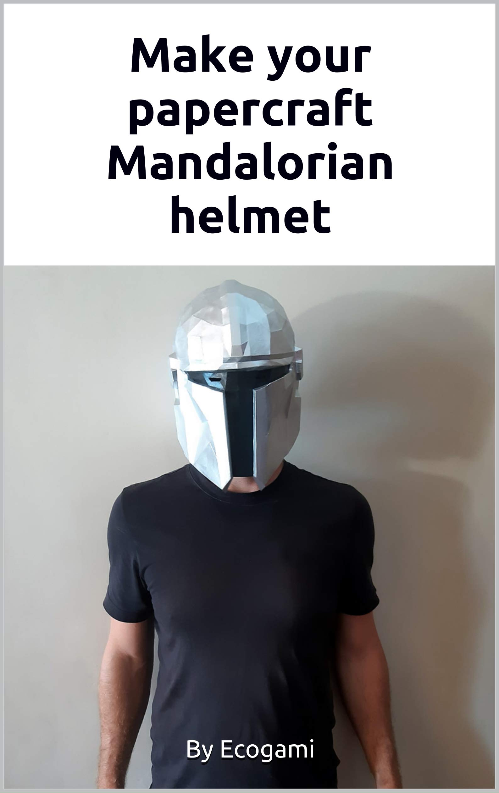 Make your papercraft Mandalorian helmet: 3D puzzle | Paper mask ...