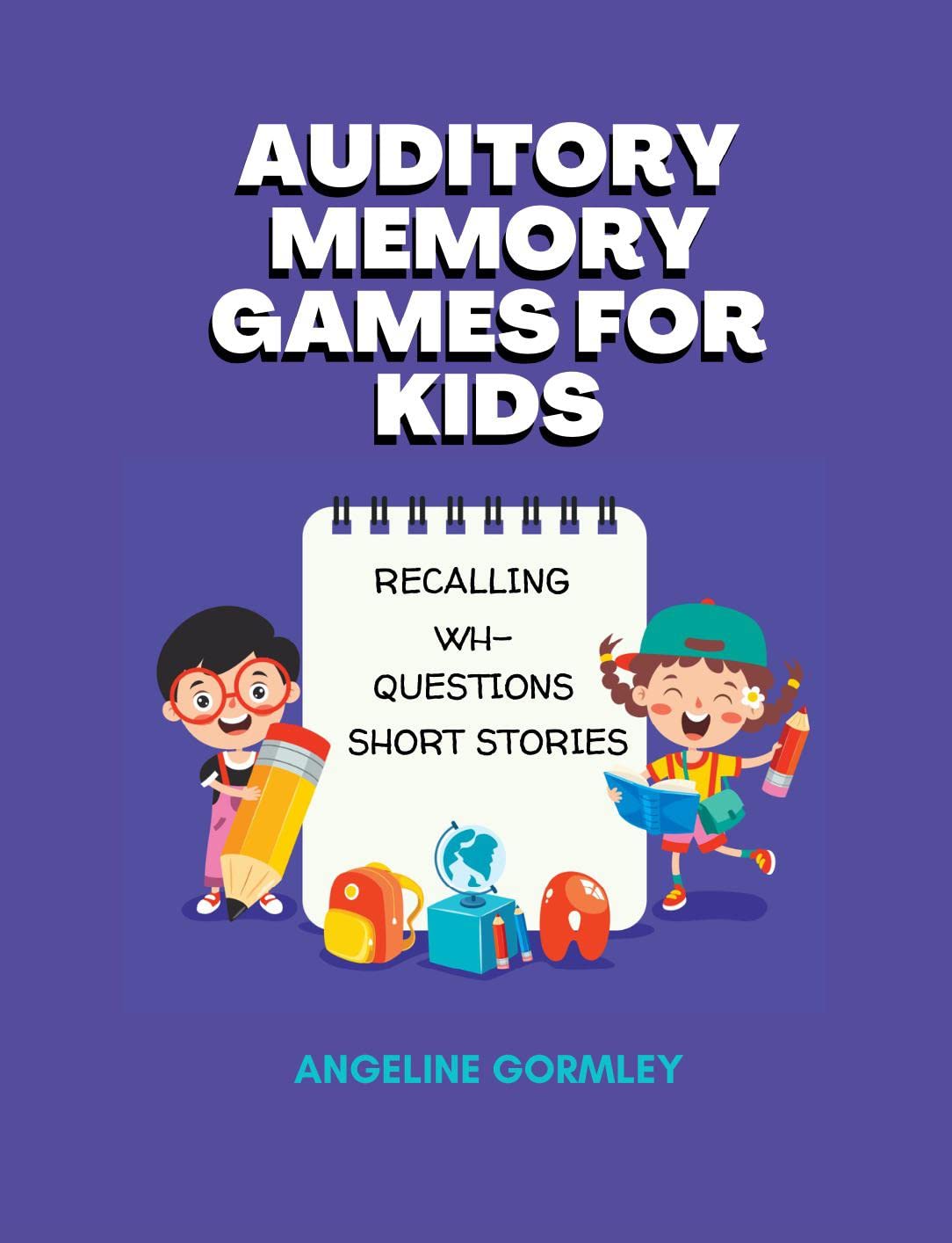 Auditory Memory Games for Kids by Angeline Gormley | Goodreads