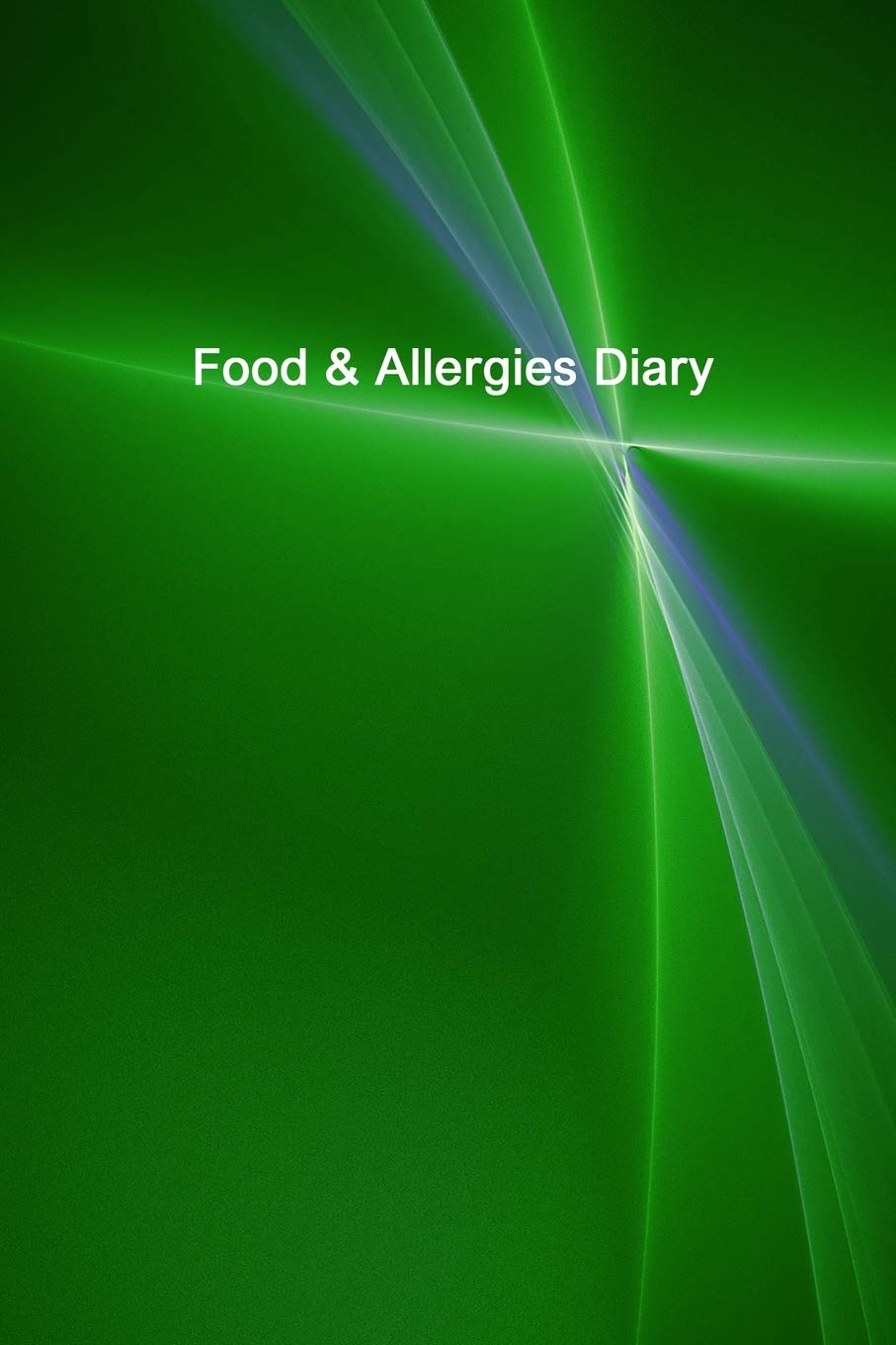 Food & Allergies Diary: Your Journal to Track All Your Triggers and ...