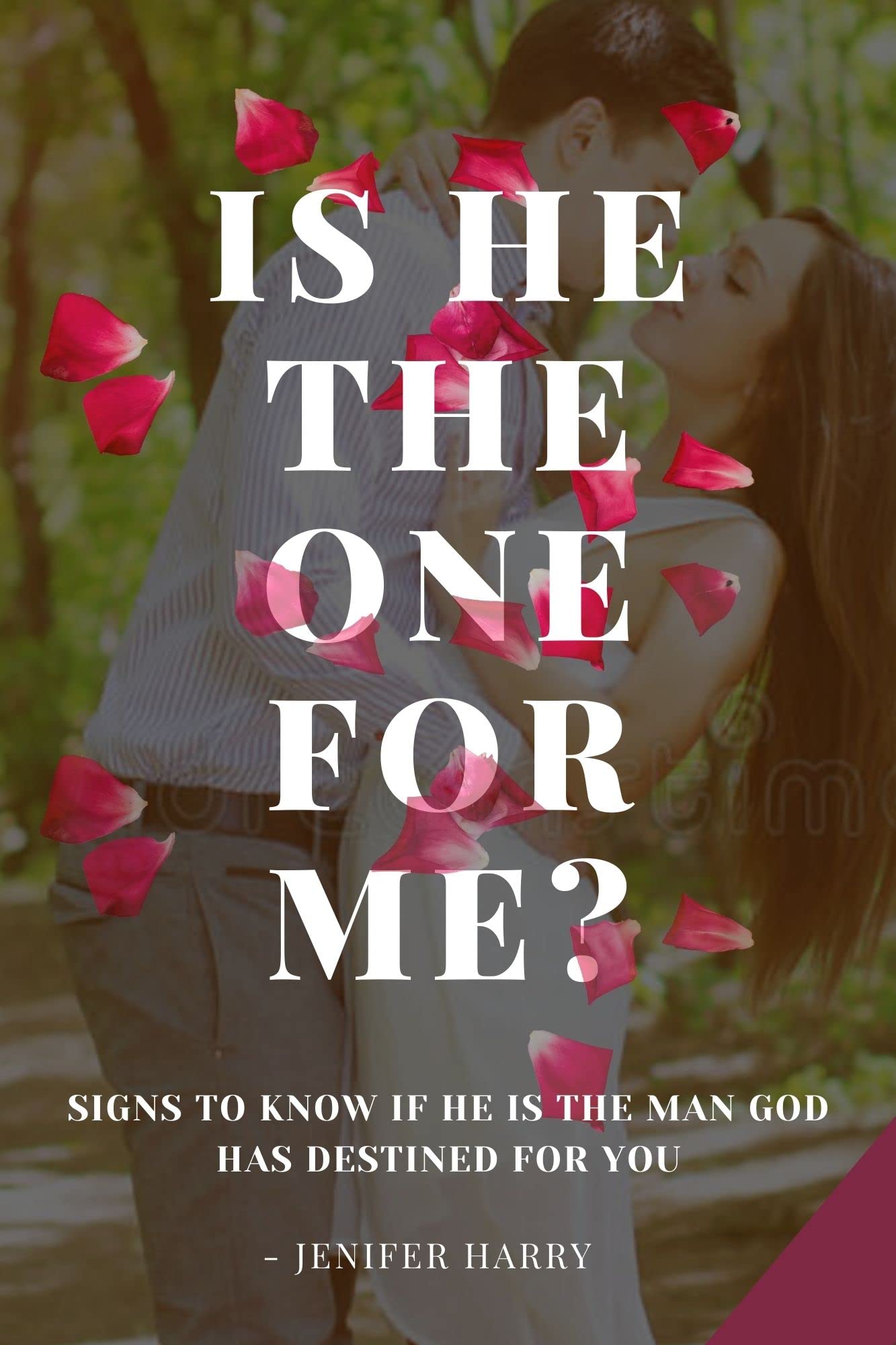 IS HE THE ONE FOR ME?: SIGNS TO KNOW IF HE IS THE MAN GOD HAS DESTINED ...