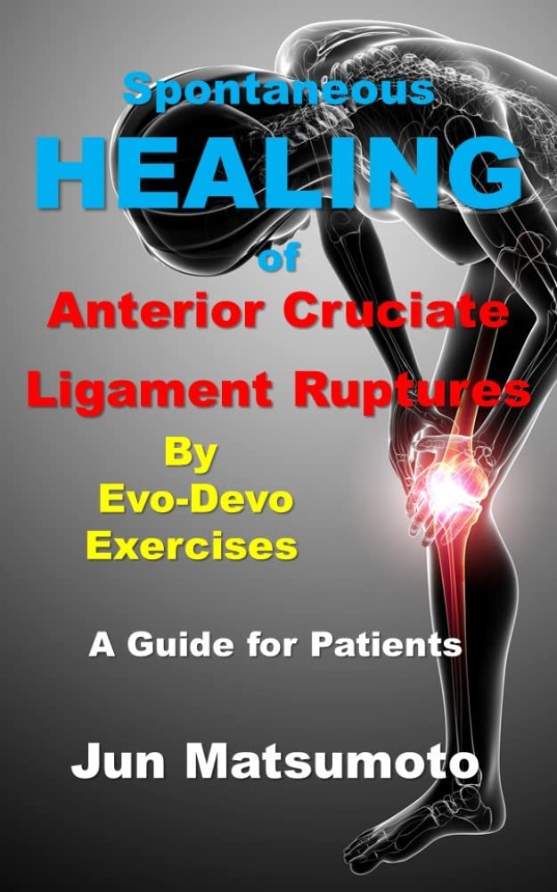 Natural Healing of ACL Tear by Evo-Devo Exercises: A guide for patients ...