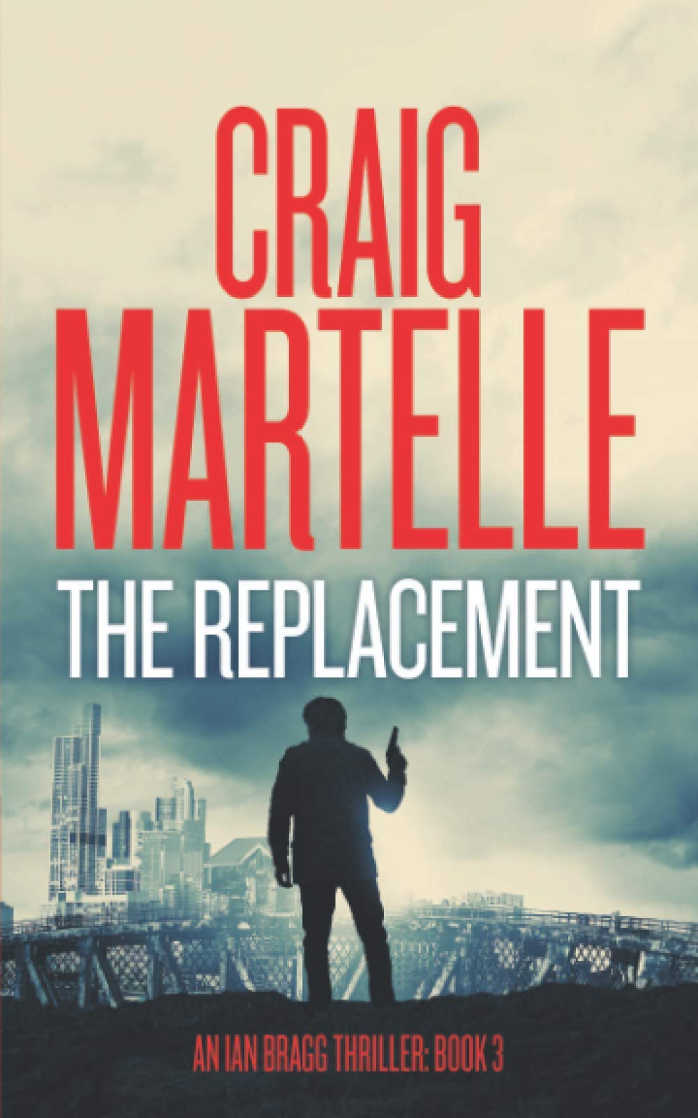 The Replacement (Ian Bragg Thriller) by Craig Martelle | Goodreads