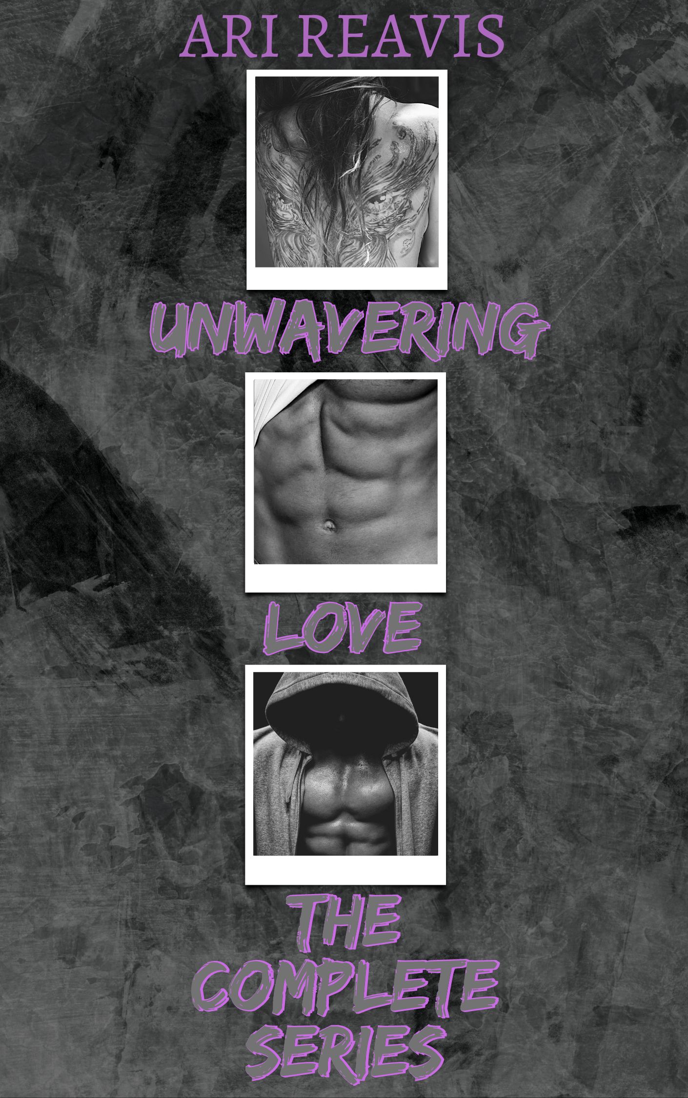 Unwavering Love: The Complete Series by Ari Reavis | Goodreads