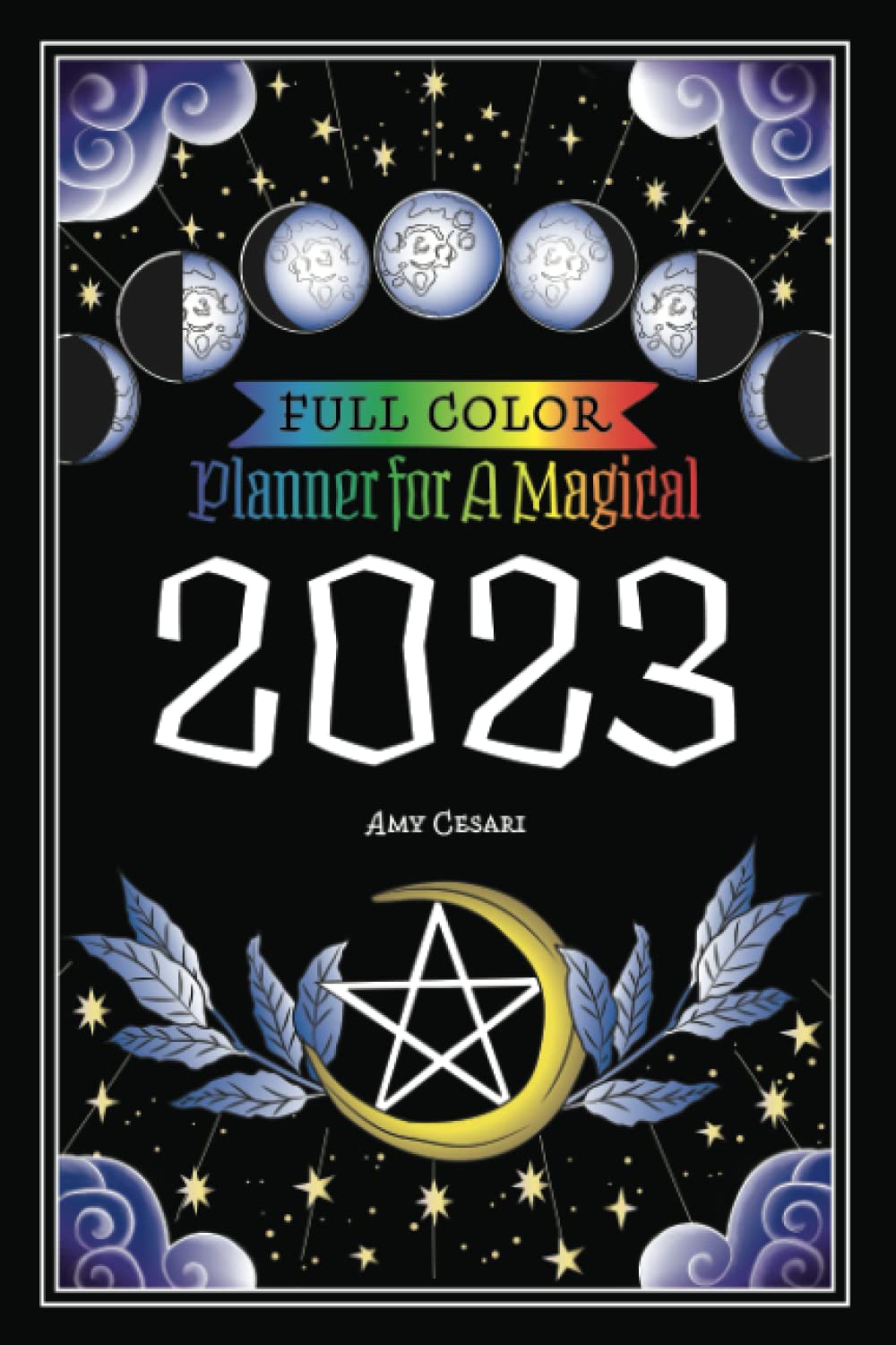 Planner for a Magical 2023: Full Color by Amy Cesari | Goodreads
