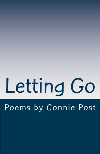 Letting Go: Poems by Connie Post by Connie Post | Goodreads