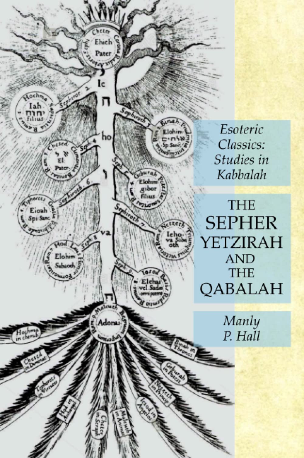 The Sepher Yetzirah and the Qabalah: Esoteric Classics: Studies in ...