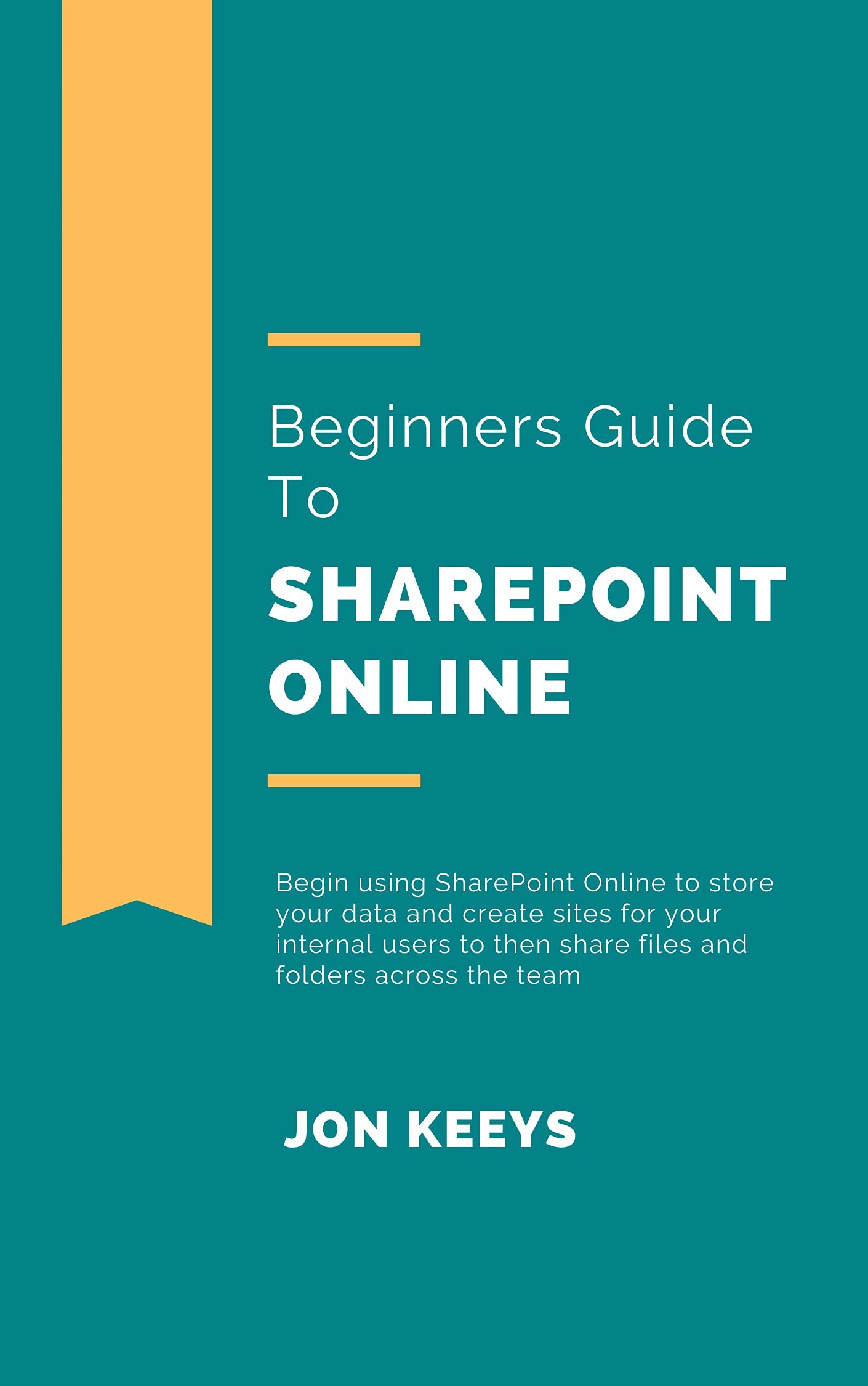 SharePoint Online for Beginners by Jon Keeys | Goodreads