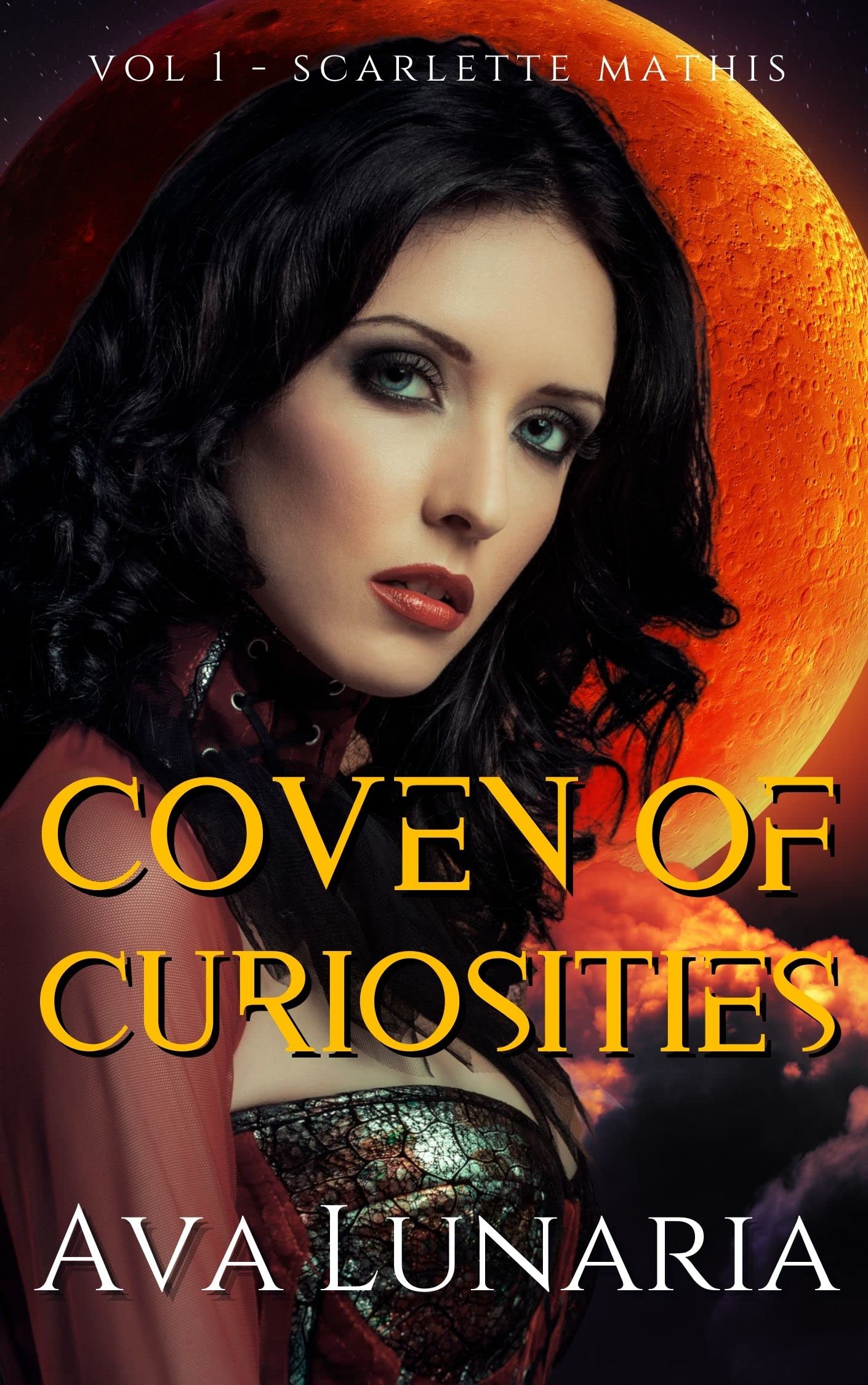 Coven of Curiosities Vol 1: The Scarlette Mathis Trilogy by Ava Lunaria ...