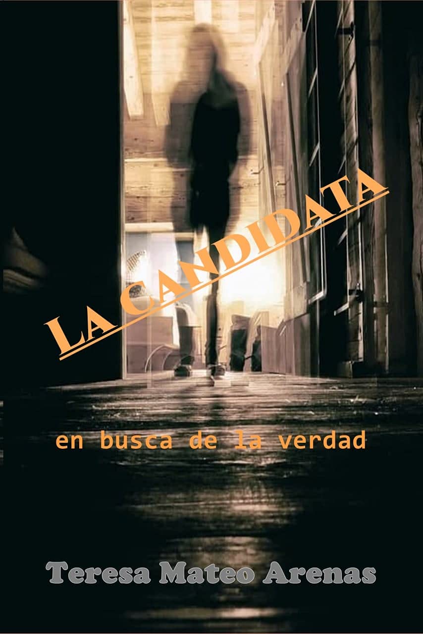 La Candidata: En busca de la verdad by Teresa Mateo Arenas | Goodreads