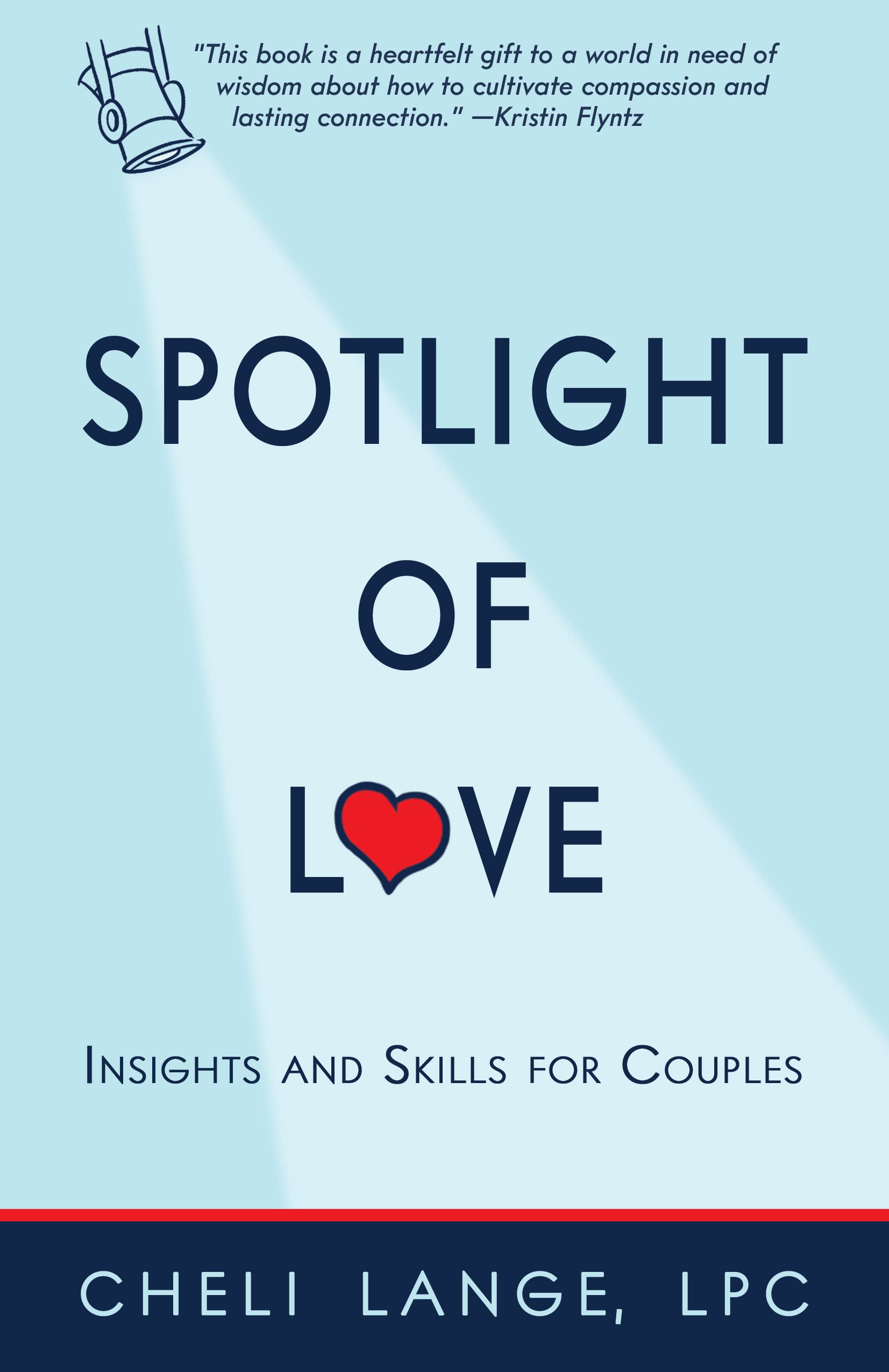 The Spotlight of Love: Insights and Skills for Couples by Cheli Lange ...