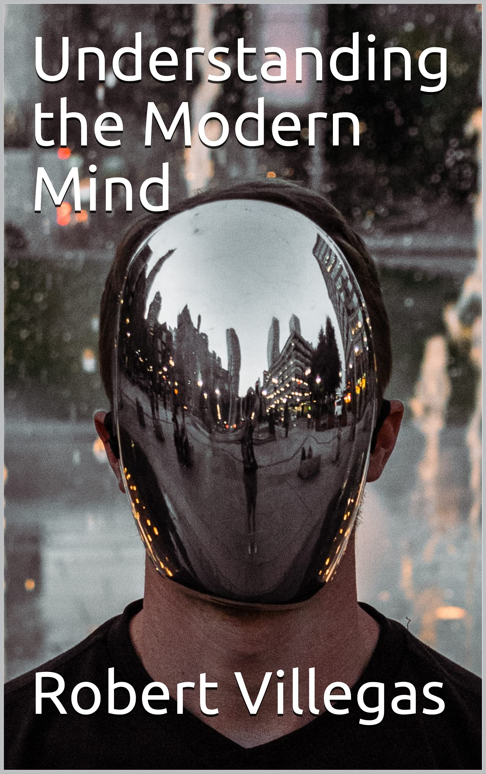 Understanding the Modern Mind (Philosophy Book 7) by Robert Villegas ...
