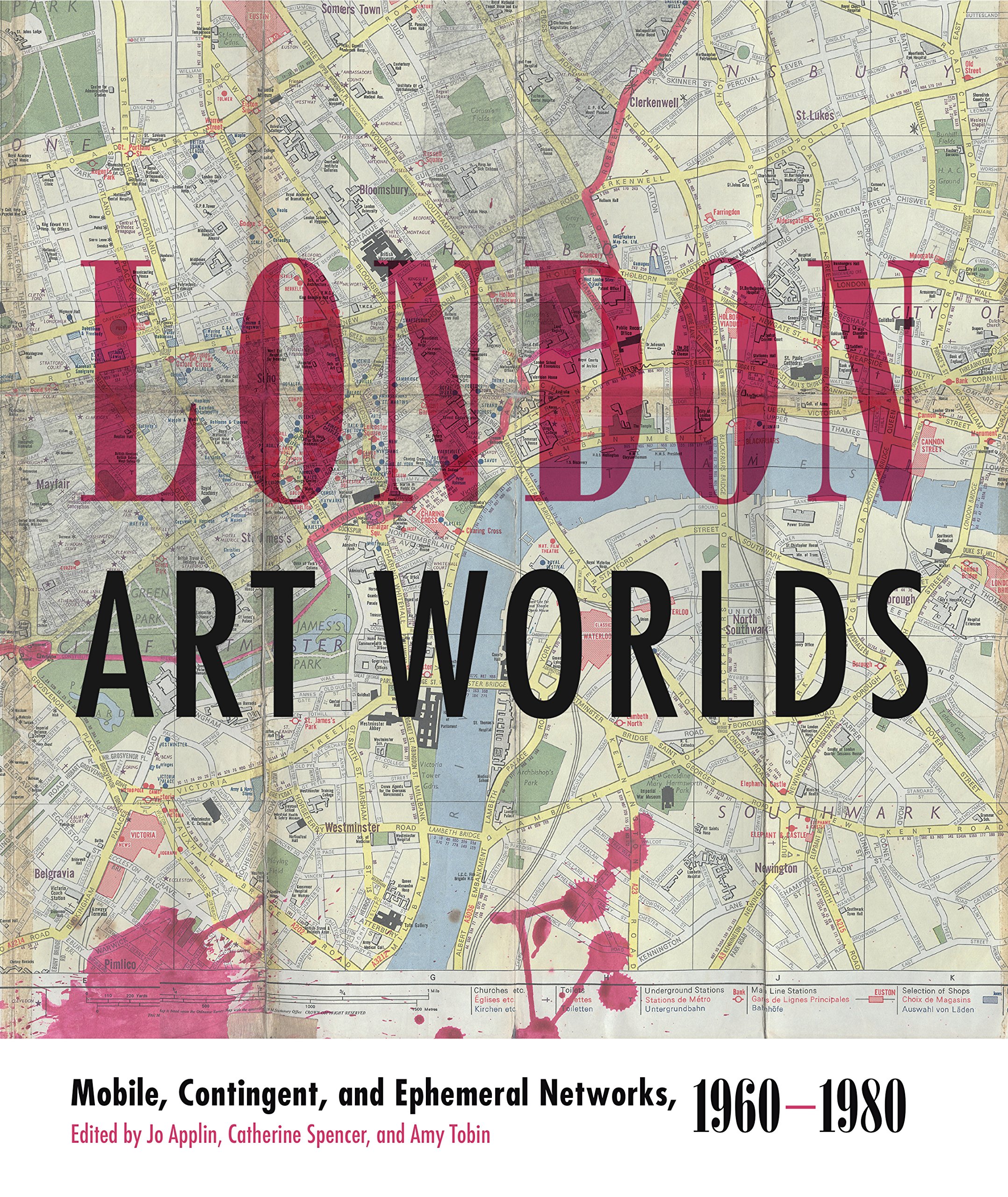 London Art Worlds: Mobile, Contingent, and Ephemeral Networks, 1960 ...