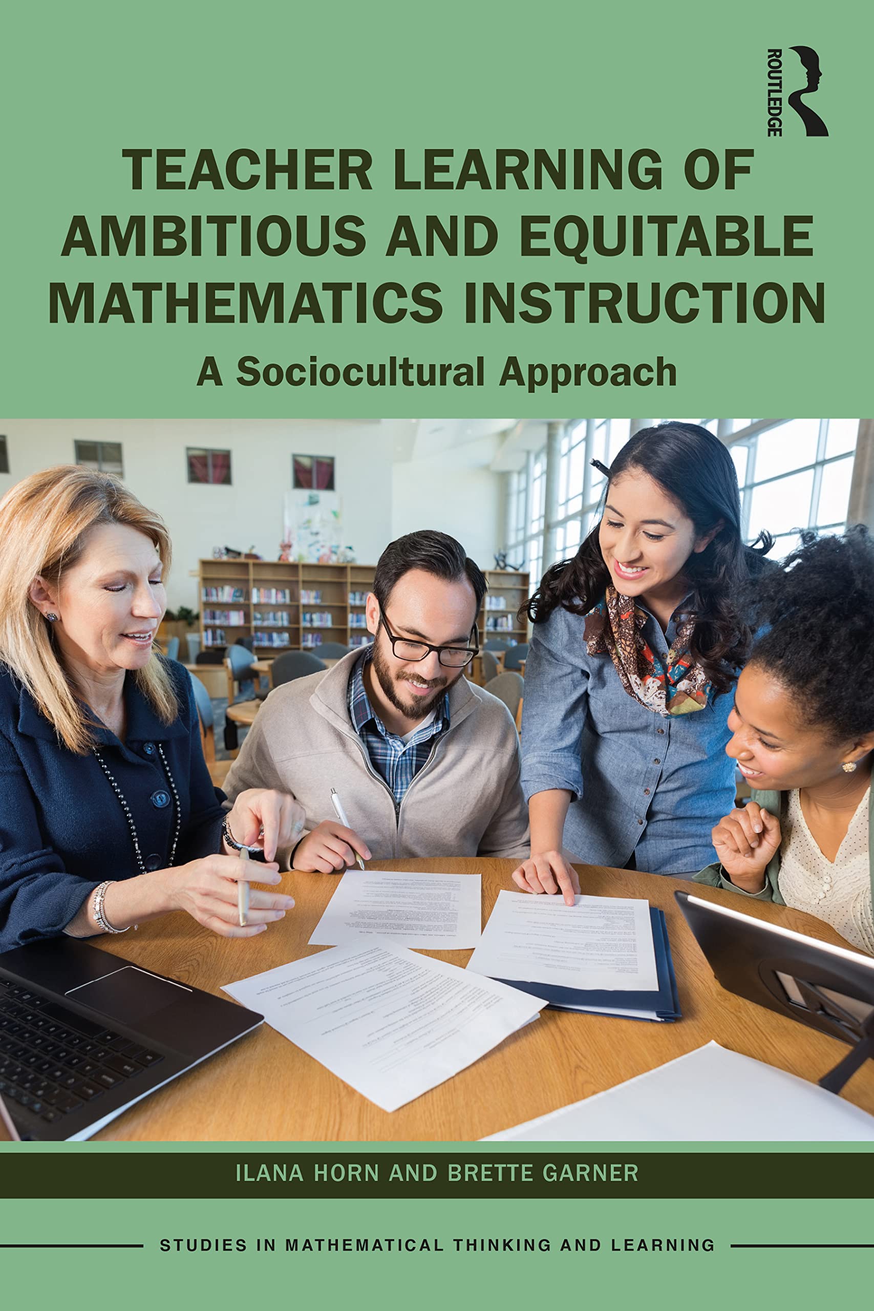 Teacher Learning of Ambitious and Equitable Mathematics Instruction: A ...