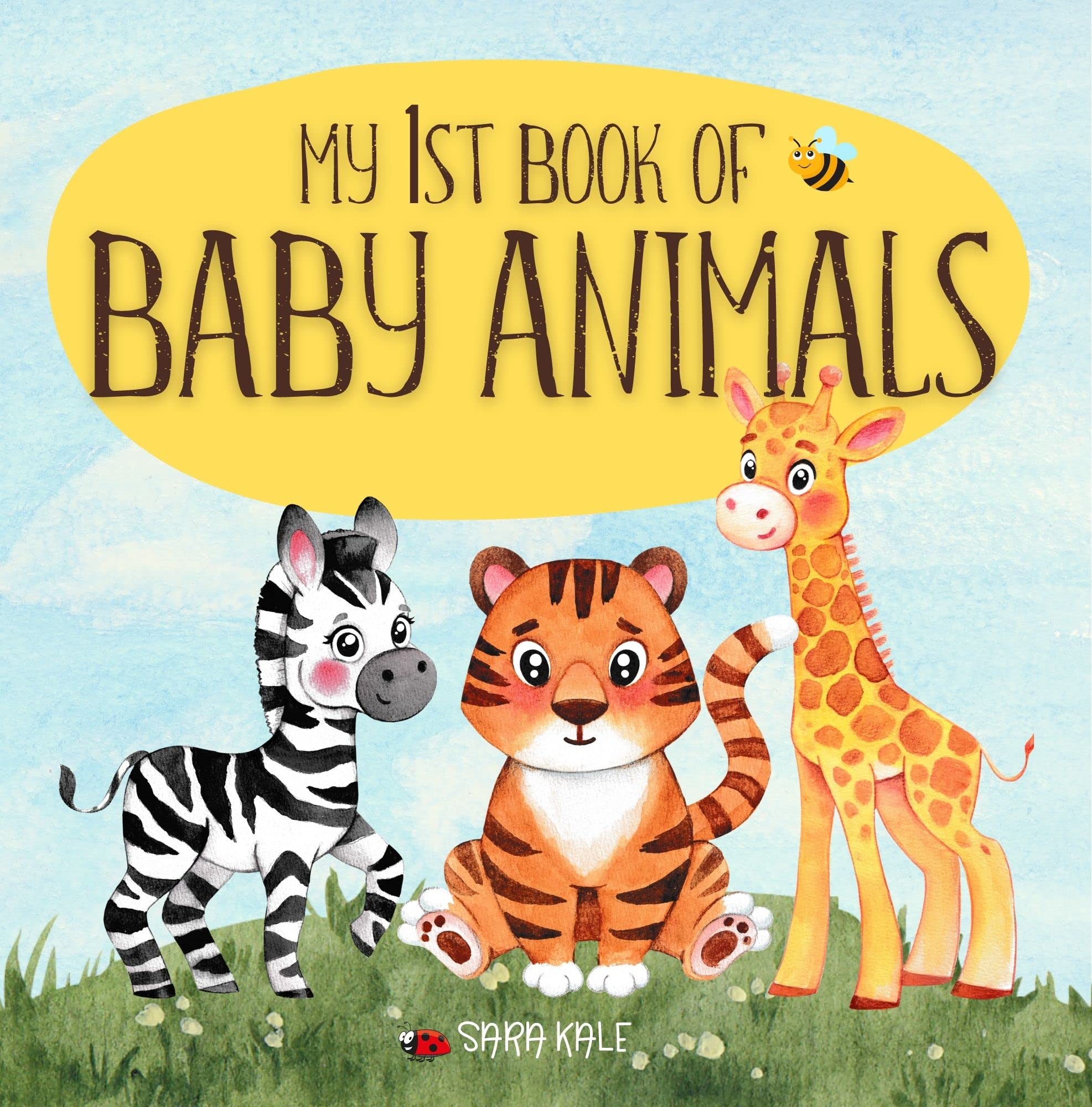 My 1st Book of Baby Animals: Learn about Baby Animals by Sara Kale ...