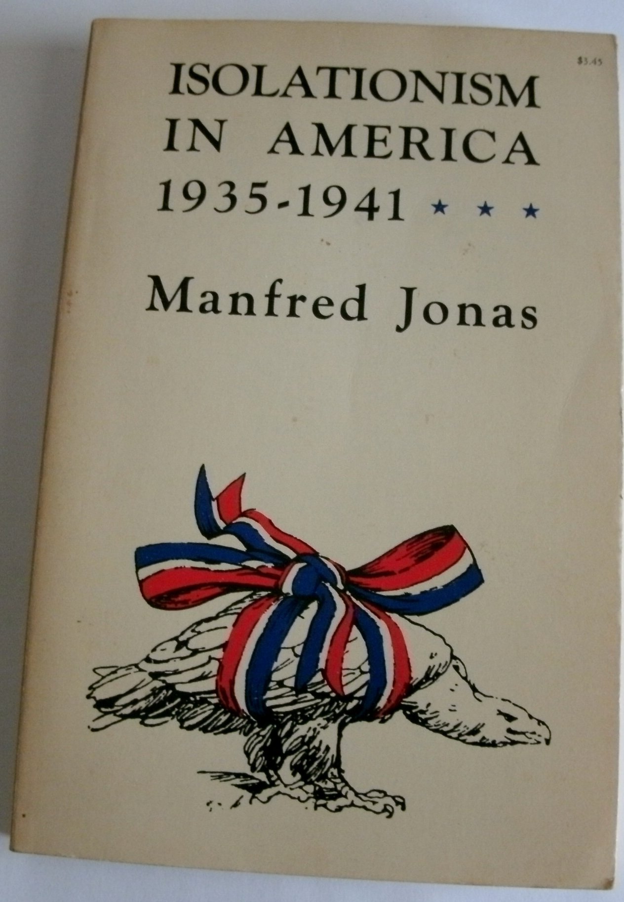 Isolationism in America, 1935-1941 by Manfred Jonas | Goodreads