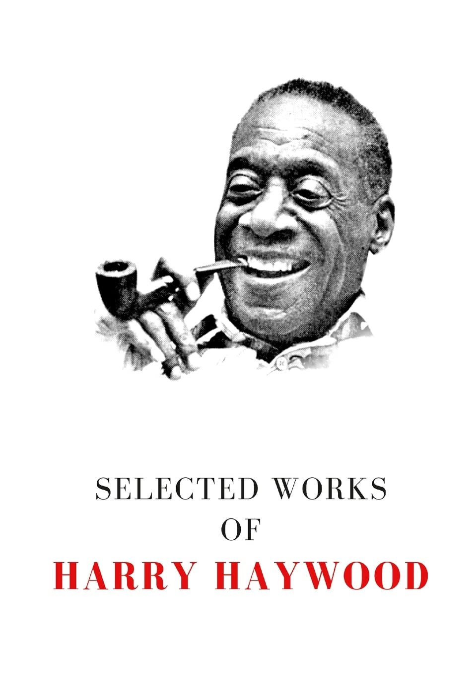 Selected Works of Harry Haywood by Harry Haywood | Goodreads