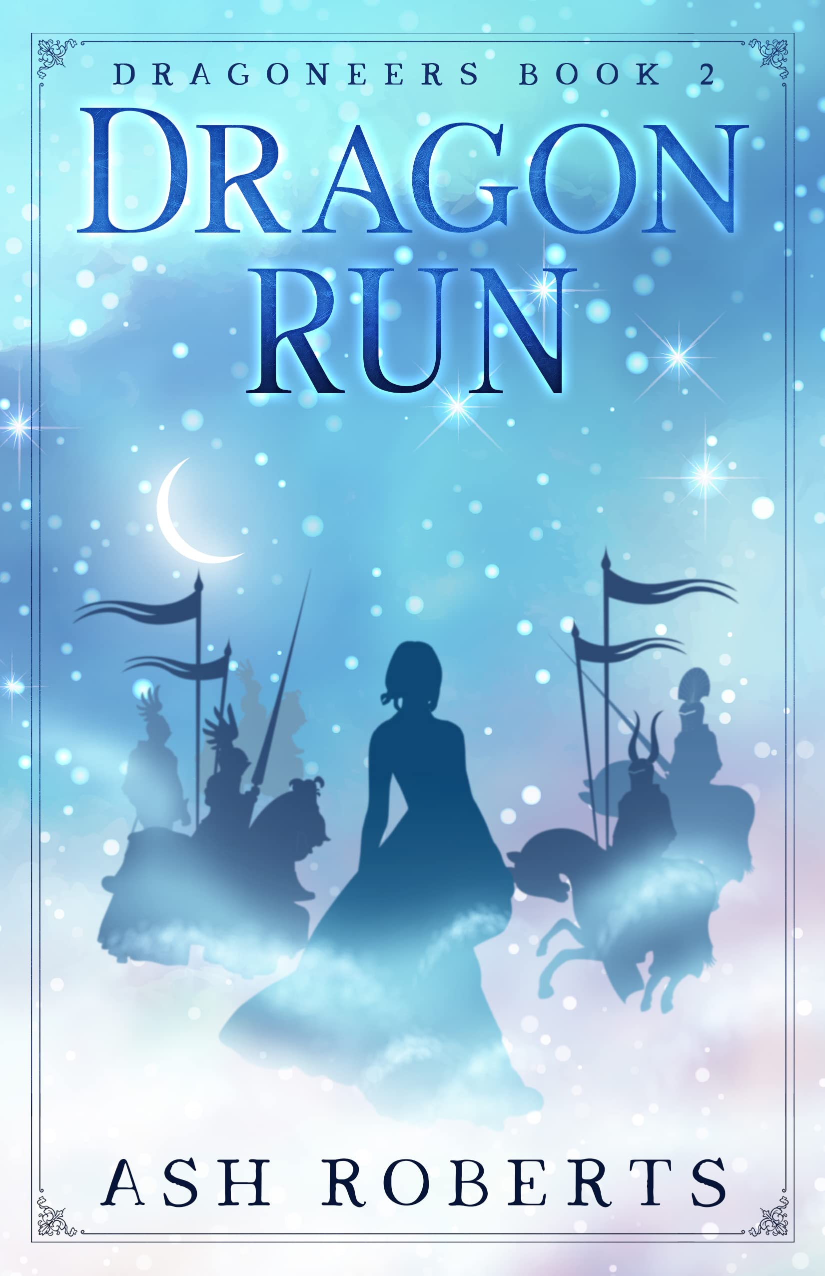 Dragon Run (Blue Dragoneer Book 2) by Ash Roberts | Goodreads