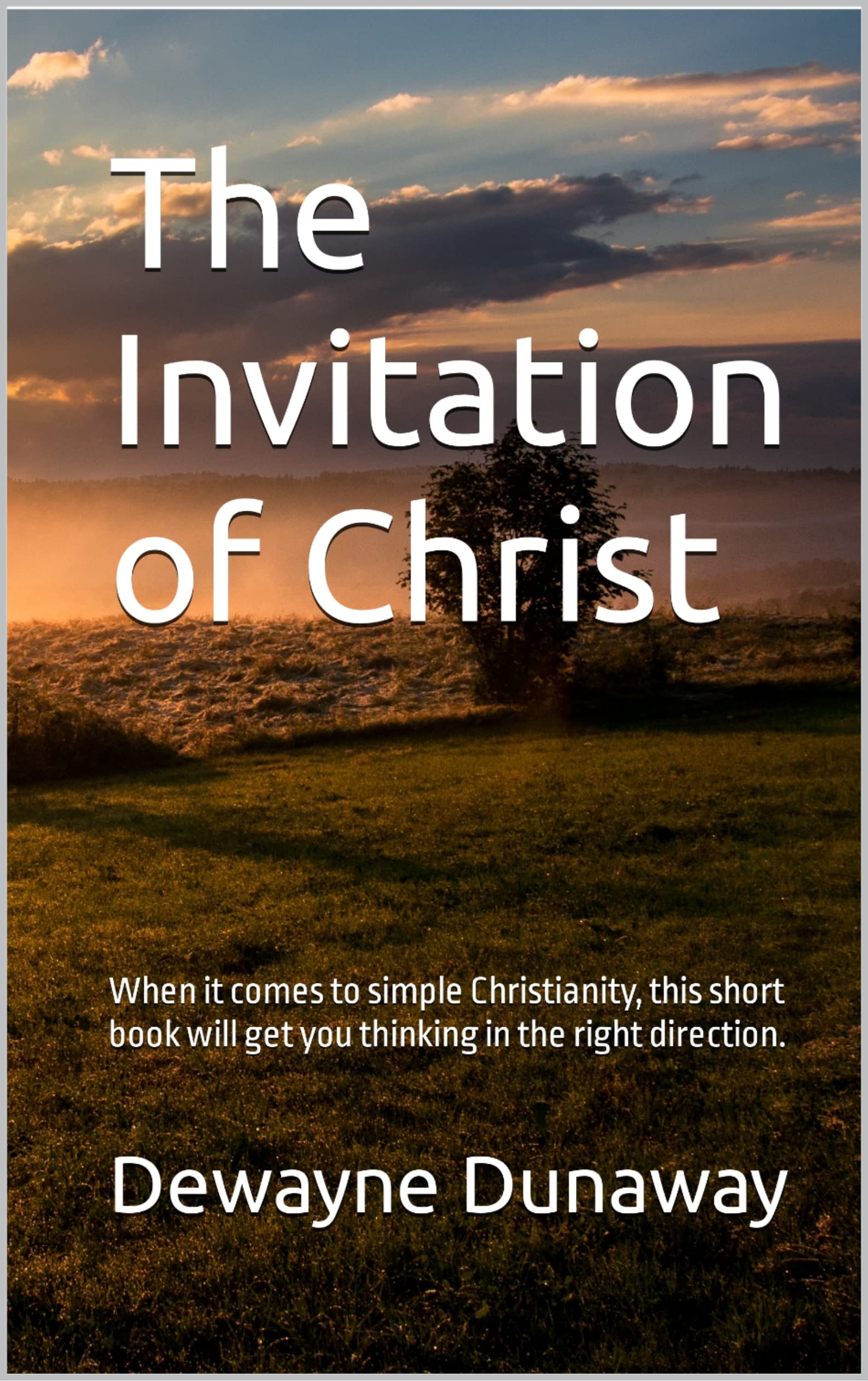 The Invitation of Christ: When it comes to simple Christianity, this ...