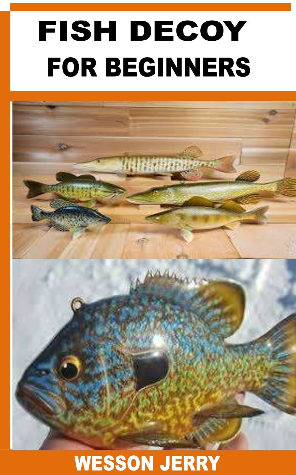 FISH DECOY FOR BEGINNERS by WESSON JERRY | Goodreads