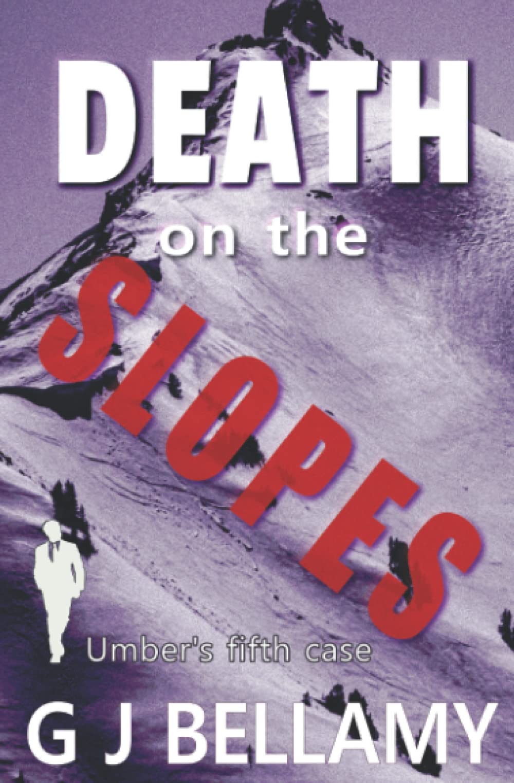Death on the Slopes (A Brent Umber Mystery) by G.J. Bellamy | Goodreads