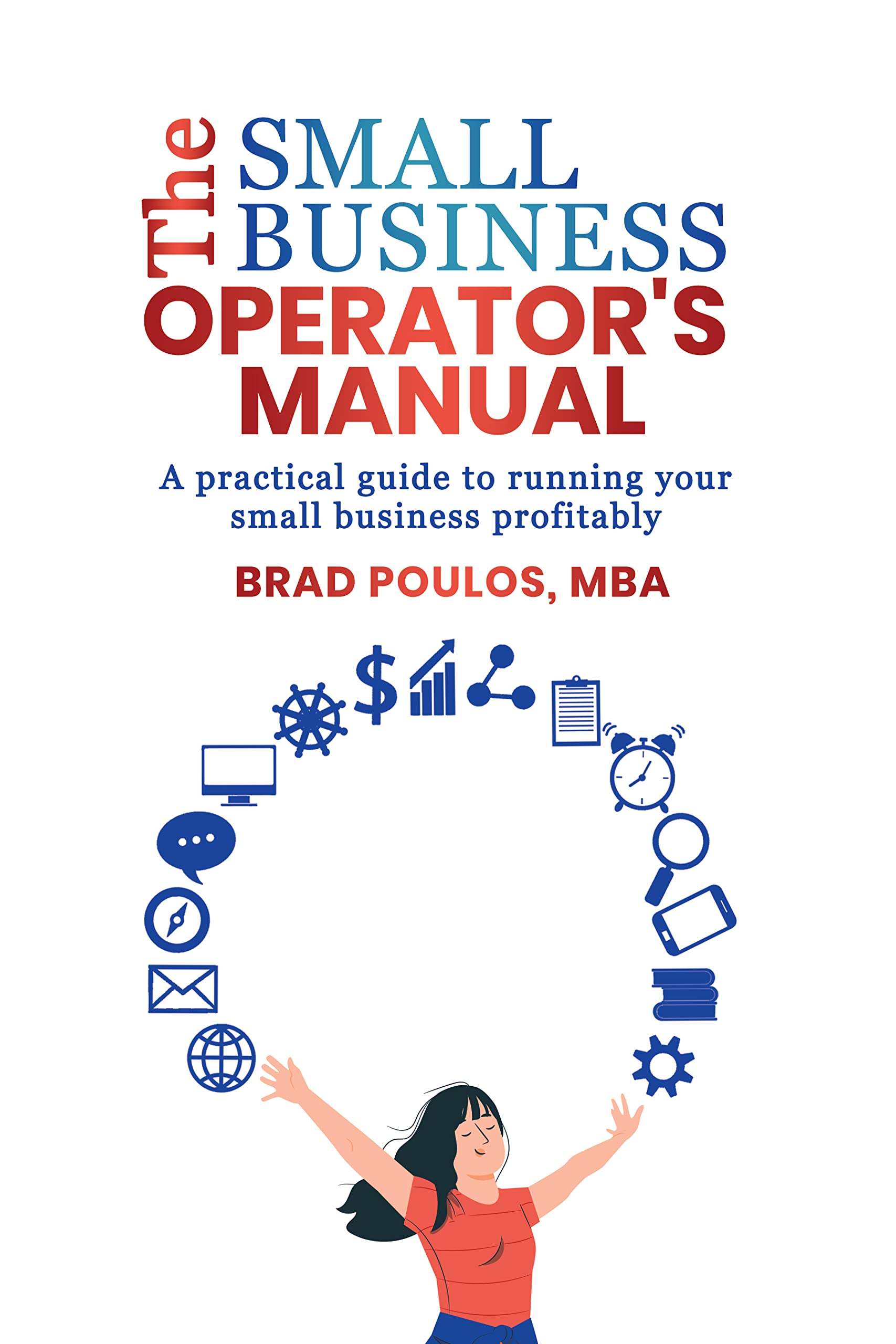 The Small Business Operator's Manual: The Practical Guide to Running ...