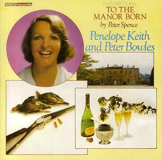 To The Manor Born by Peter Spence | Goodreads