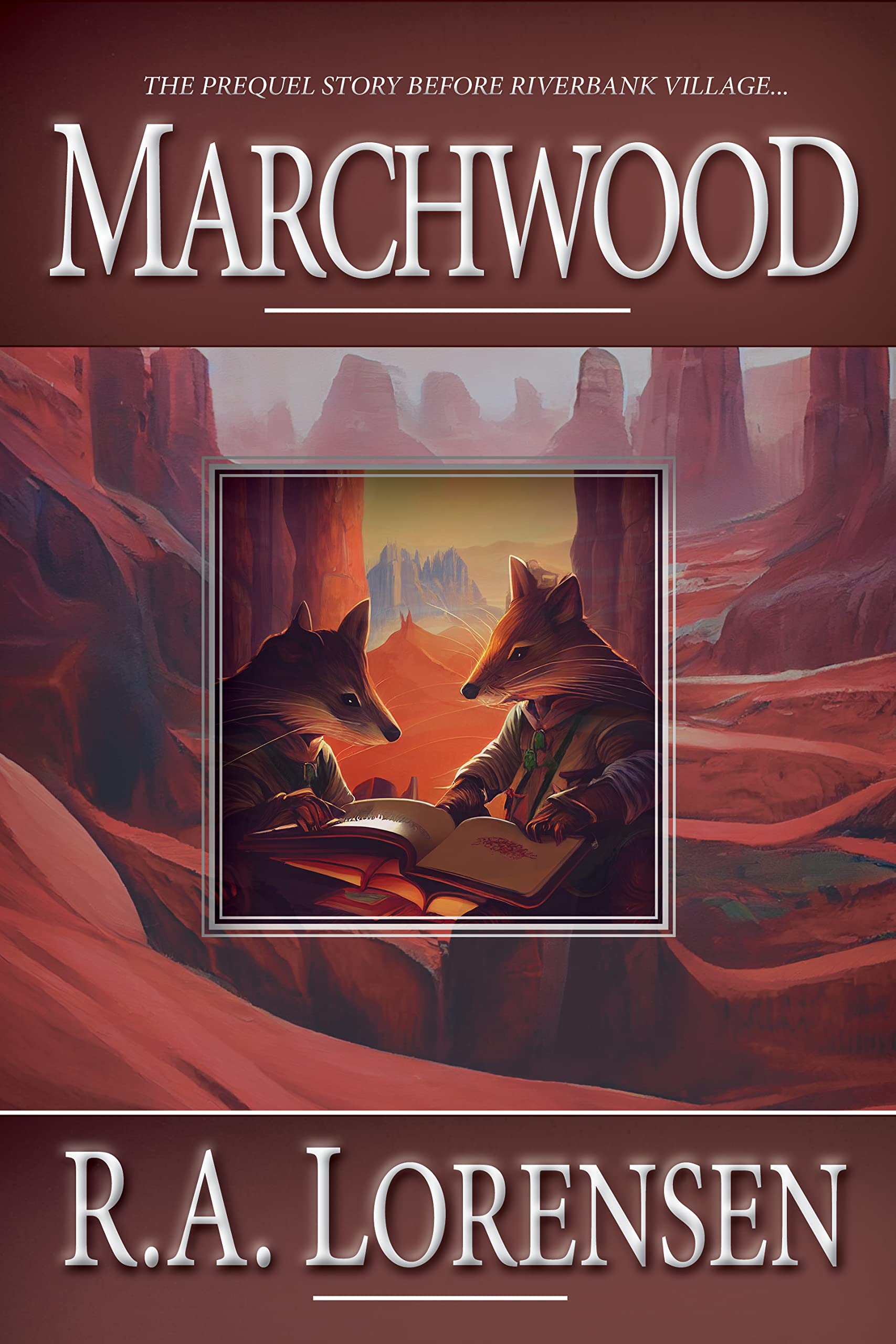 Marchwood: The Prequel Story by R.A. Lorensen | Goodreads
