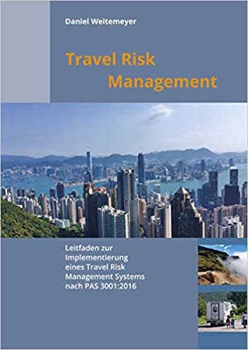 Travel Risk Management: : Leitfaden zur Implementierung eines Travel Risk Management Systems ...