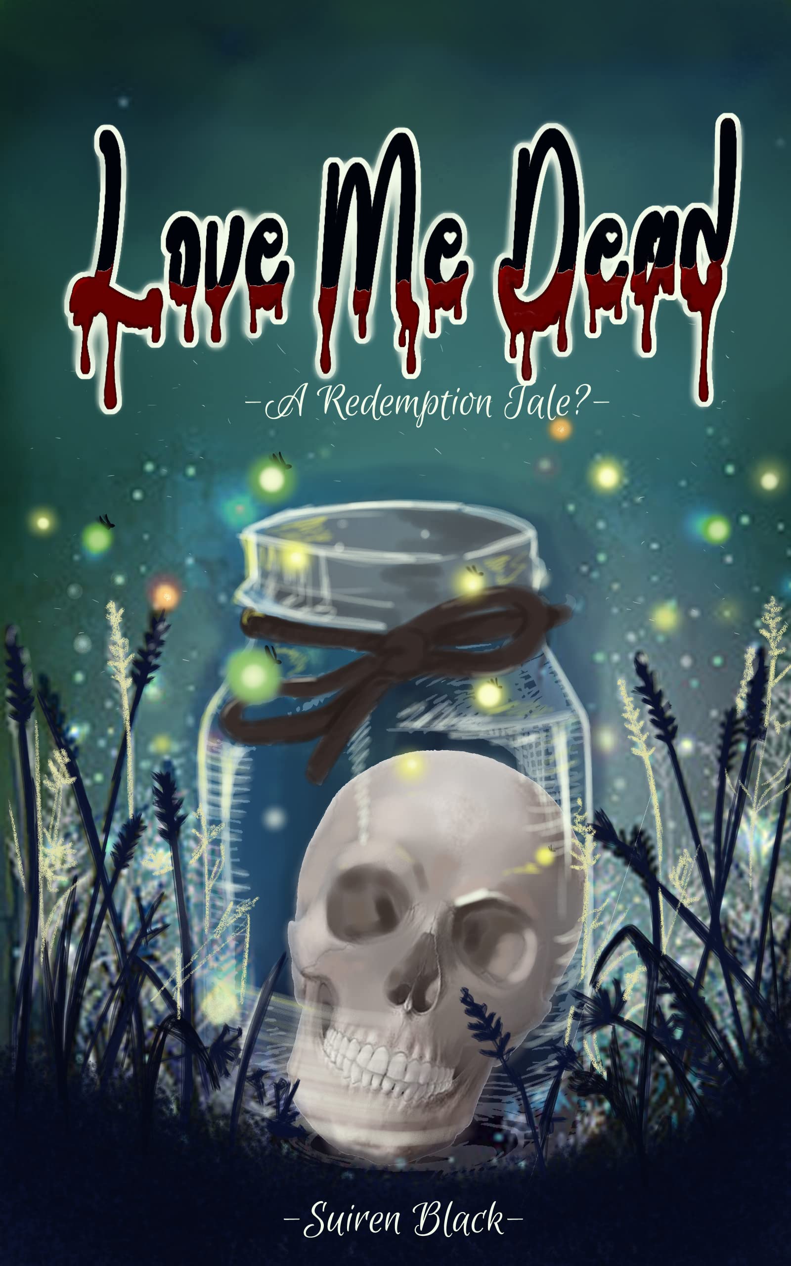 Love Me Dead: A Redemption Tale? by Suiren Black | Goodreads