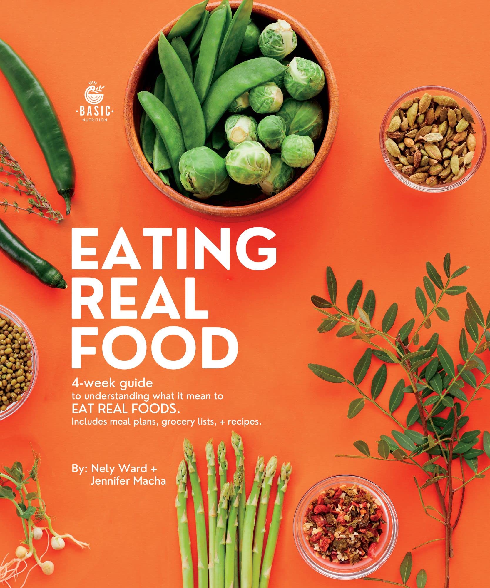 Eating Real Food: 4- week guide to understanding what it means to EAT ...