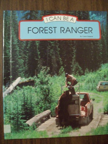 I Can Be a Forest Ranger (I Can Be Books) by Carol Greene | Goodreads