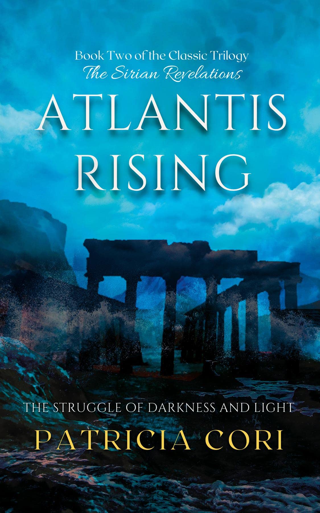 ATLANTIS RISING: The Struggle of Darkness and Light by Patricia Cori ...