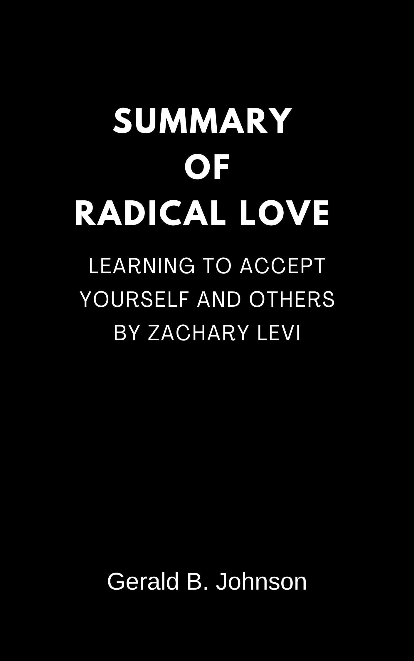 Summary Of Radical Love: Learning to Accept Yourself and Others By ...