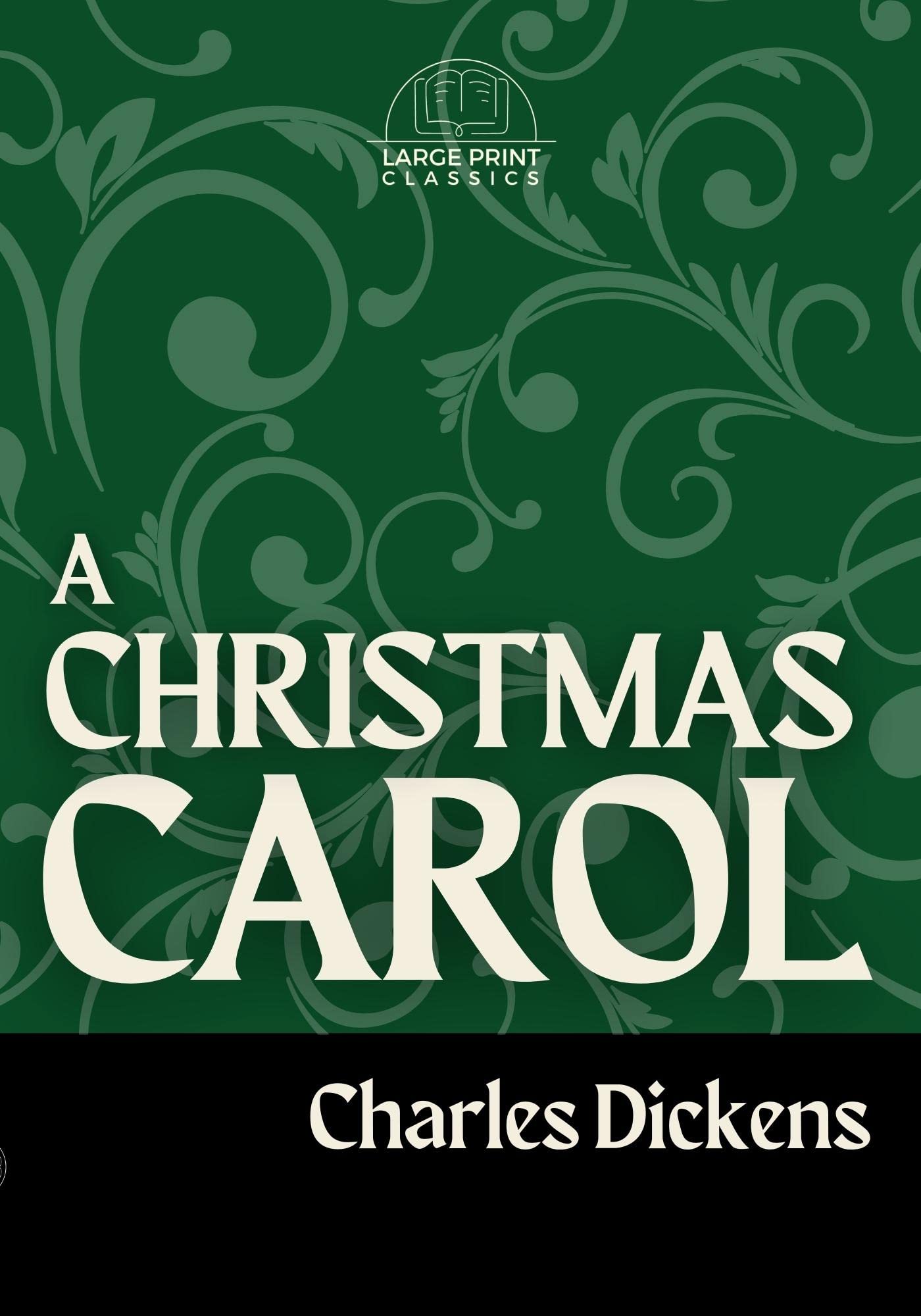 A Christmas Carol (Large Print): Illustrated and Annotated by Charles ...