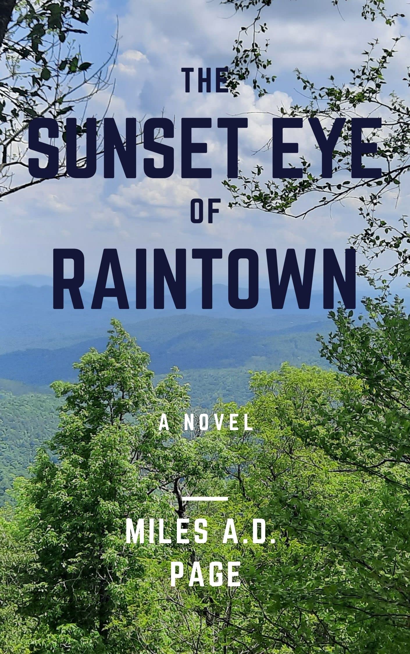 The Sunset Eye of Raintown: A Novel by Miles A.D. Page | Goodreads
