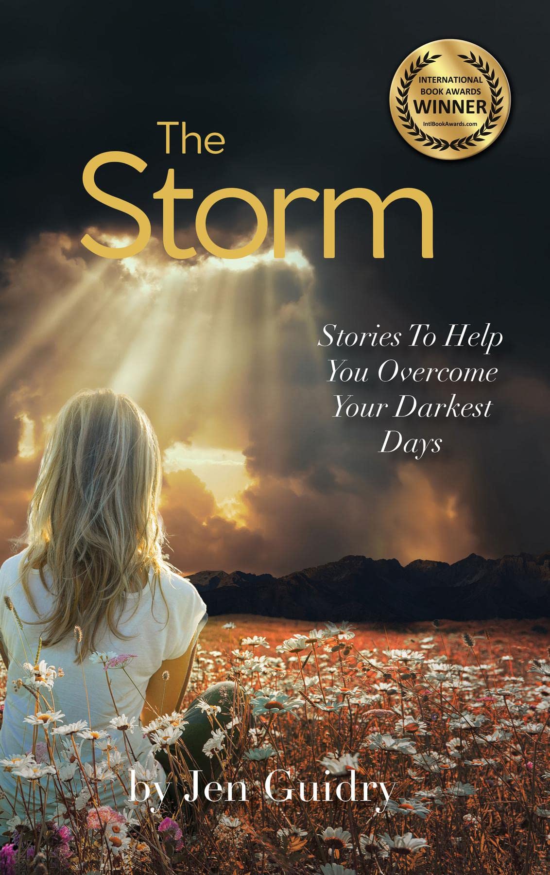 The Storm: Stories To Help You Overcome Your Darkest Days by Jen Guidry ...