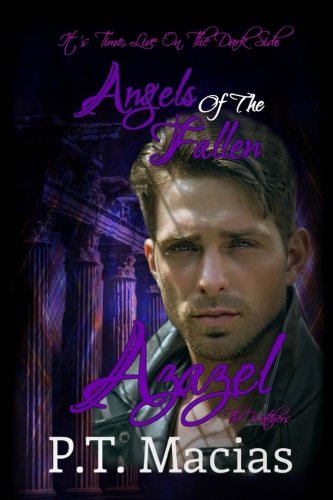 Angels of the Fallen: Azazel by P.T. Macias | Goodreads