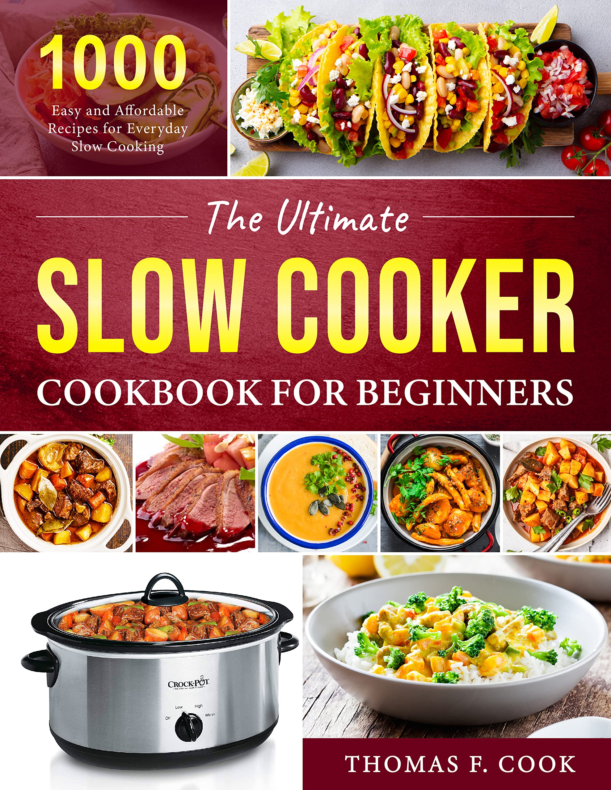 The Ultimate Slow Cooker Cookbook for Beginners: 1000 Easy and ...